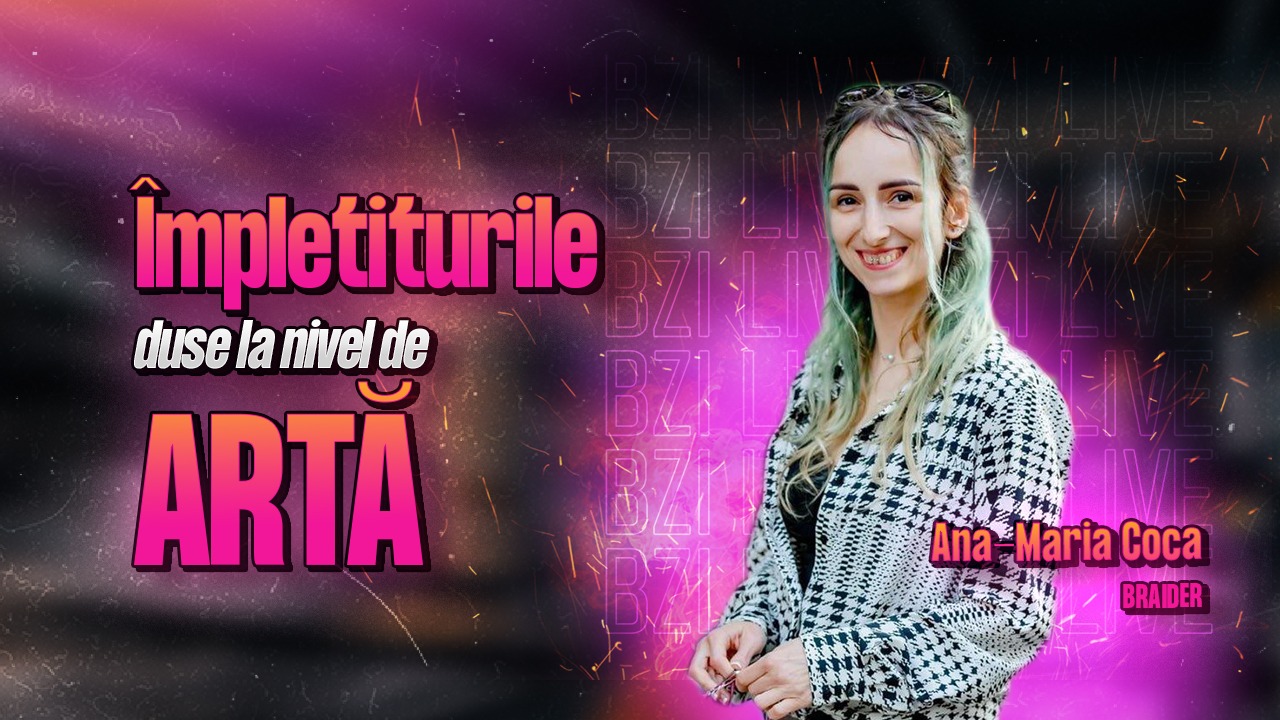 LIVE VIDEO - Ana-Maria Coca, braider, povestește pentru BZI LIVE despre ...